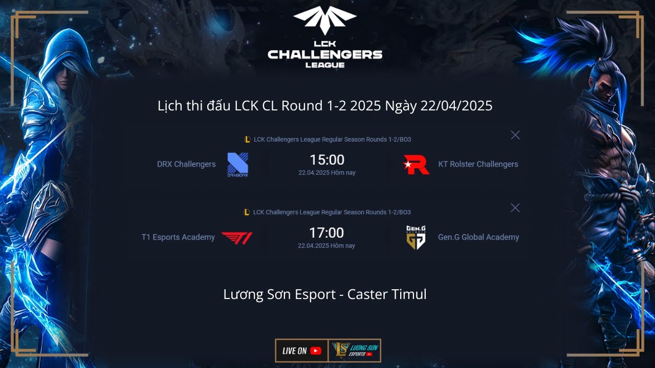 TRỰC TIẾP BÌNH LUẬN TIẾNG VIỆT LCK CL 2025 | DRX VS KT | T1 VS GEN | 22/04/2025 - LSE RAYLOL ...
