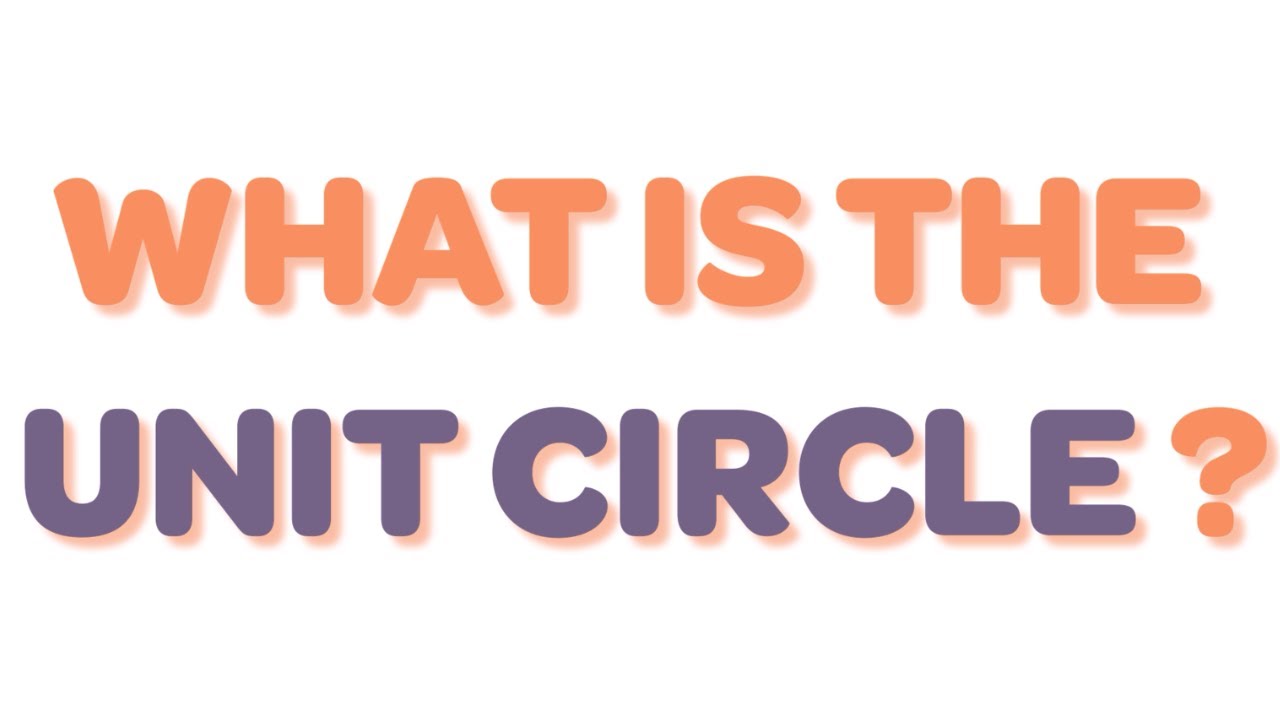 What is the Unit Circle? Everything You Need to Know in 8 Minutes - YouTube