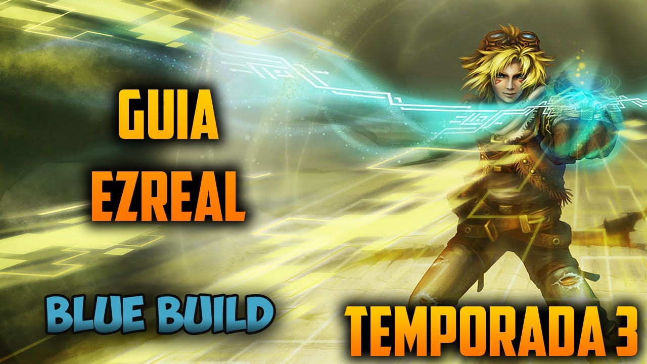 Guía Ezreal (Blue Build) Español [Temporada 3] League of Legends - YouTube