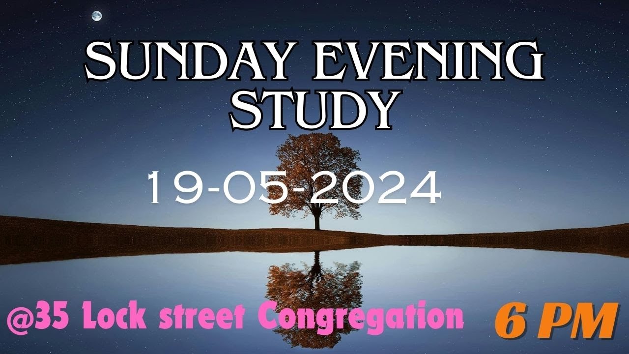 Sunday Evening Gathering on 19-05-2024 @ 6 pm @ 35 Lock street ...