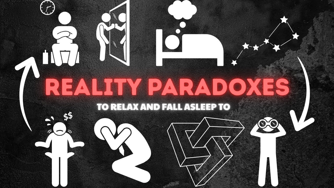 Paradoxes That Prove Reality Isn’t Real to Relax and Fall Asleep to ...