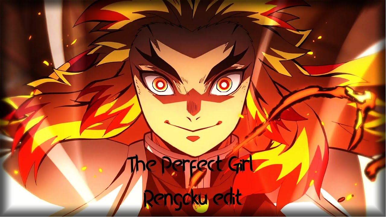 The Perfect Girl | Rengoku Demon Slayer Anime Edit - YouTube