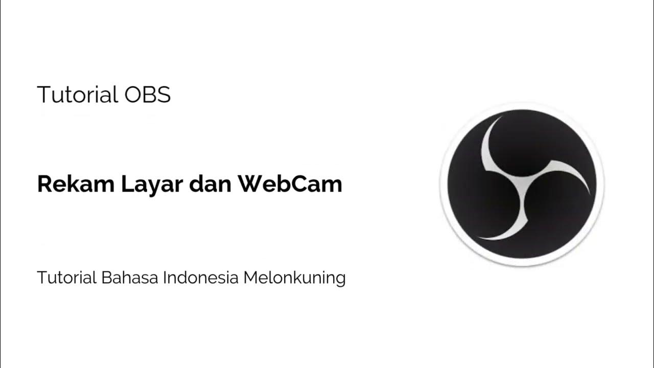 OBS - Rekam Layar dan Webcam - YouTube