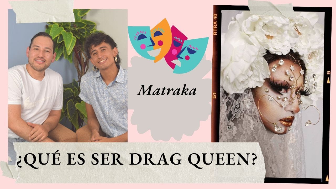 La Matraka con Robert Domínguez ¿Qué es ser Drag Queen? - YouTube