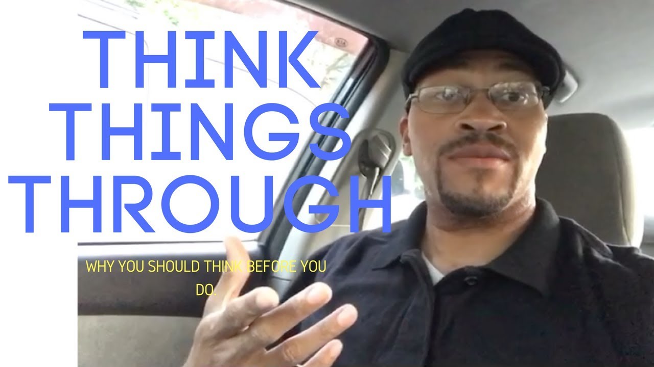 Think Things Through - YouTube