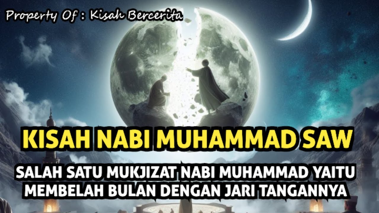 KISAH NABI MUHAMMAD SAW, SALAH SATU MUKJIZAT NABI MUHAMMAD YAITU ...