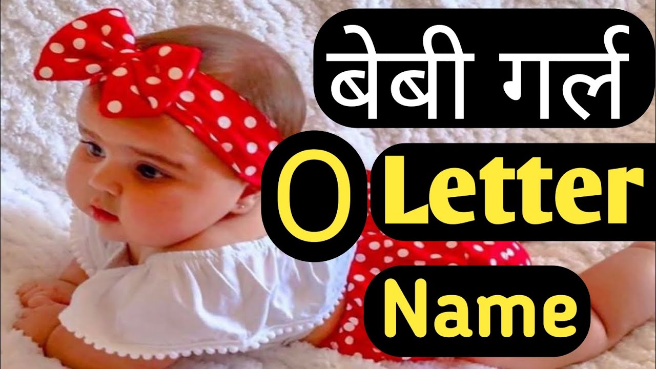 O letter Baby Girl Names ️ Unique O Letter Girl Names - YouTube