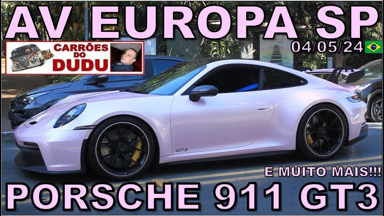 PORSCHE 911 GT3 ROSA E MUITO MAIS - AV EUROPA SP BRASIL SÁBADO 04/05/24 ...