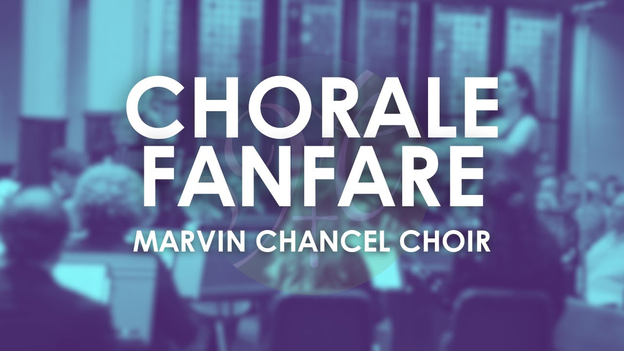 "Chorale Fanfare" by John Rutter | Marvin Chancel Choir - YouTube