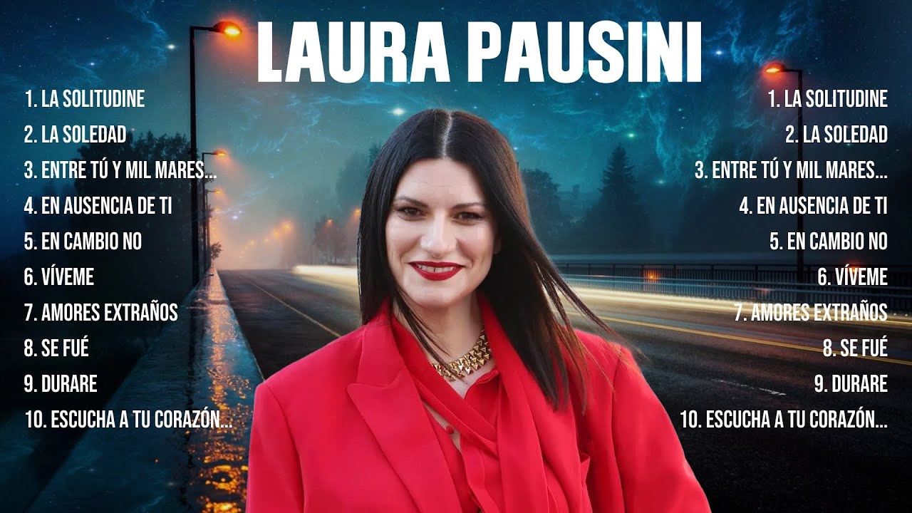 Laura Pausini ~ 10 Grandes Exitos Mejores Éxitos Mejores Canciones
