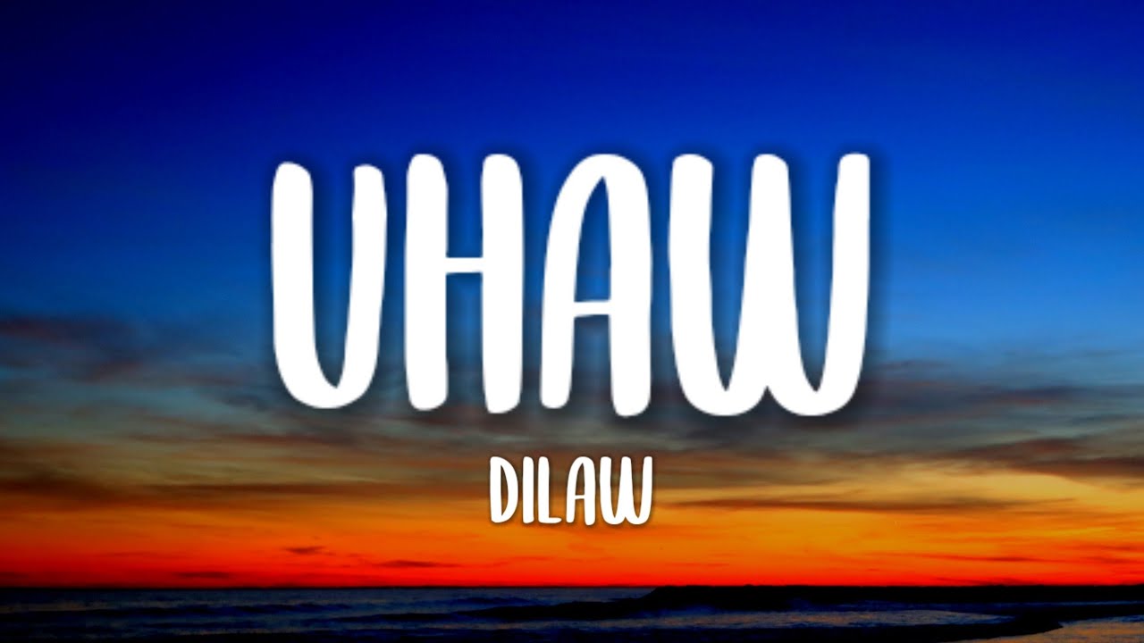 Dilaw - Uhaw (Tayong Lahat) (Lyrics) - YouTube