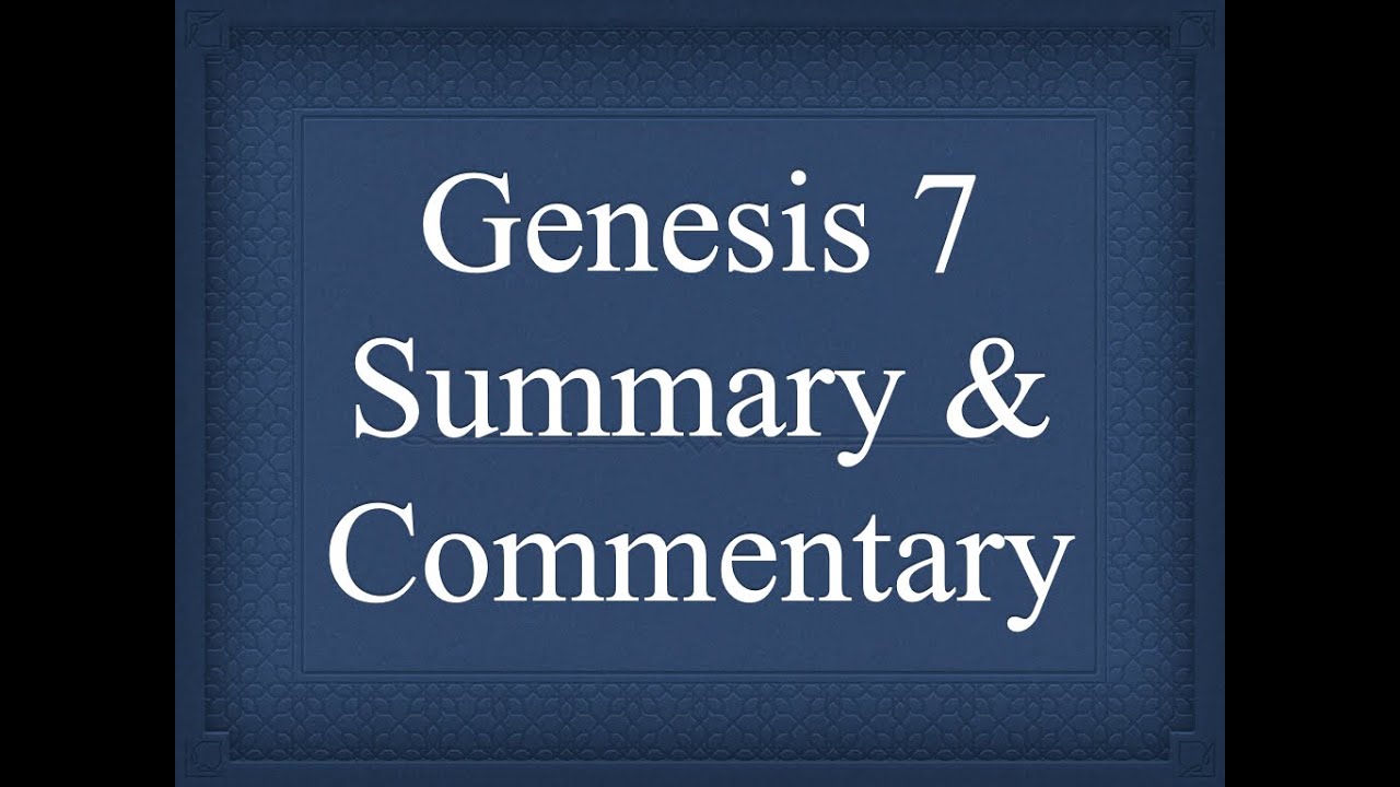 Genesis 7 (Summary + Commentary) - YouTube