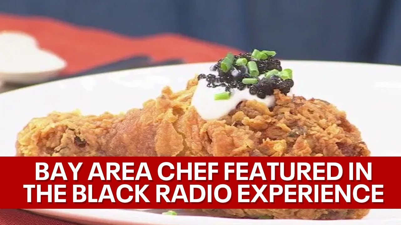 Celebrated Bay Area chef featured at The Black Radio Experience | KTVU ...
