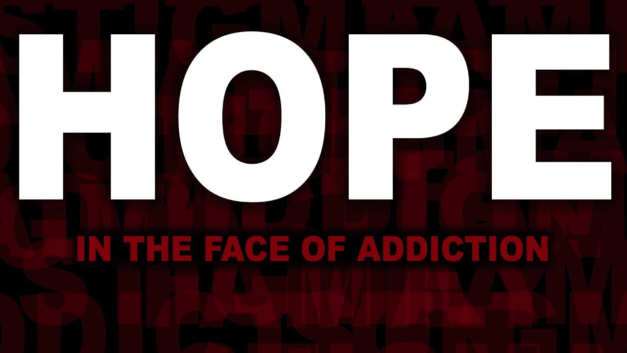 Hope In the Face of Addiction - YouTube