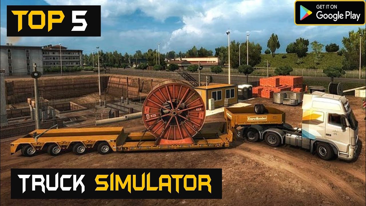 TOP 5 HIGH GRAPHICS TRUCK SIMULATOR |BEST TRUCK SIMULATOR GAMES - YouTube