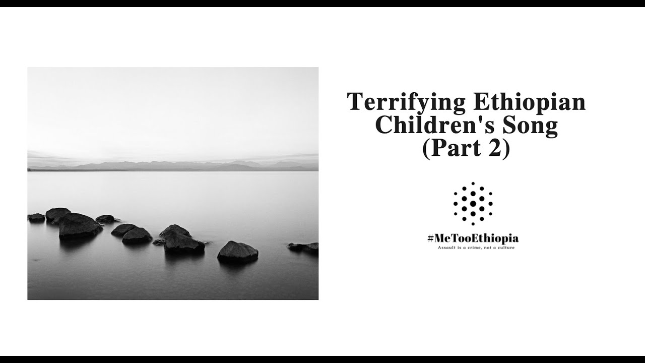 Terrifying Ethiopian Children Song Part 2 (Beza Bebega) - YouTube