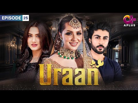 Uraan - Episode 25 | Aplus Dramas | Ali Josh, Nimra Khan, Salman Faisal | Pakistani Drama | CI1O