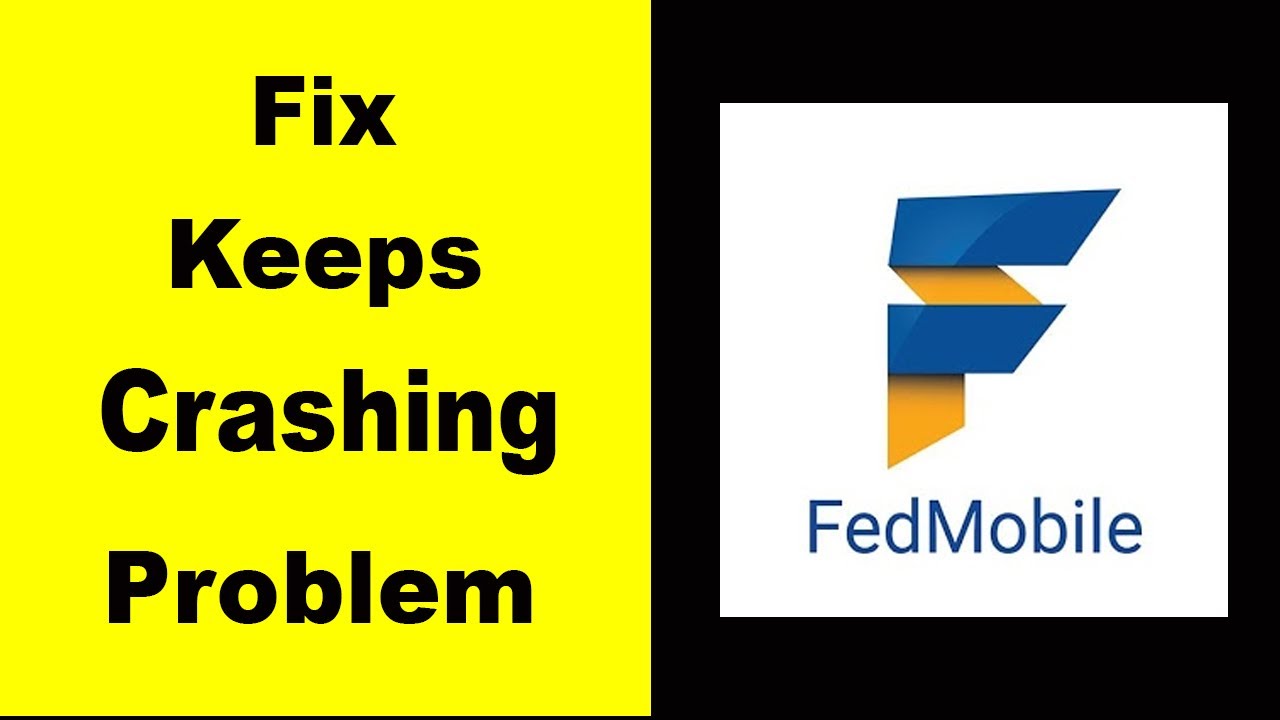 Fix FedMobile App Keeps Crashing Fix FedMobile App Keeps Freezing Fix FedMobile App Keeps Crashing Fix FedMobile App Keeps Freezing