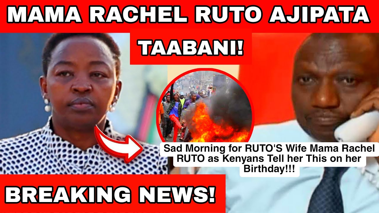 BREAKING Mama RACHEL RUTO in Trouble as She Celebrates hee Birthday ...