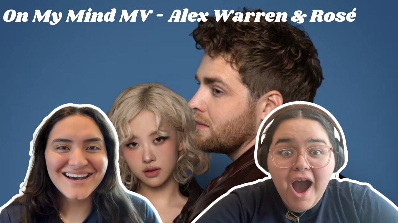 BLINKS react to Alex Warren & ROSÉ - On My Mind (Official Music Video ...