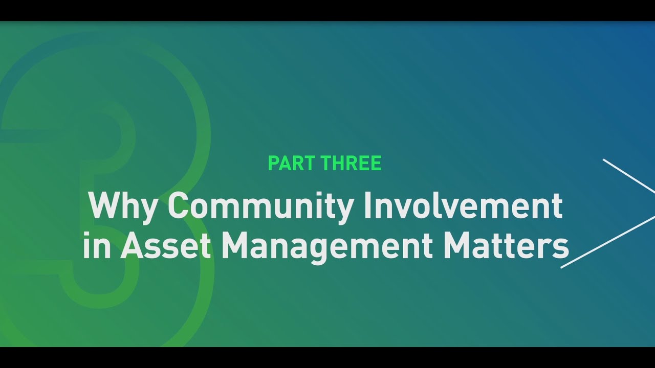 Why Community Involvement in Asset Management Matters - YouTube
