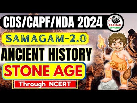 ANCIENT HISTORY FOR CDS/CAPF 2024 | STONE AGE & CHALCOLITHIC AGE - YouTube