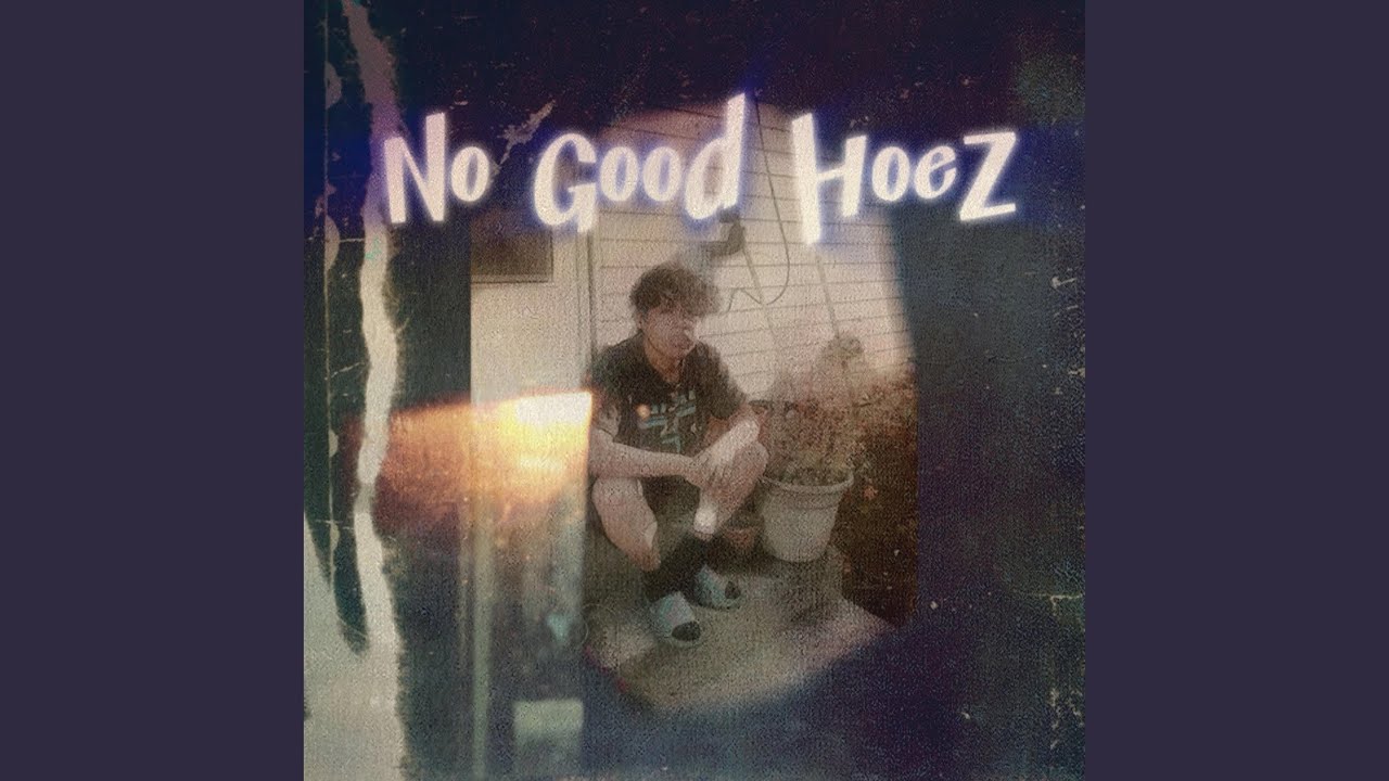 No Good Hoez - YouTube