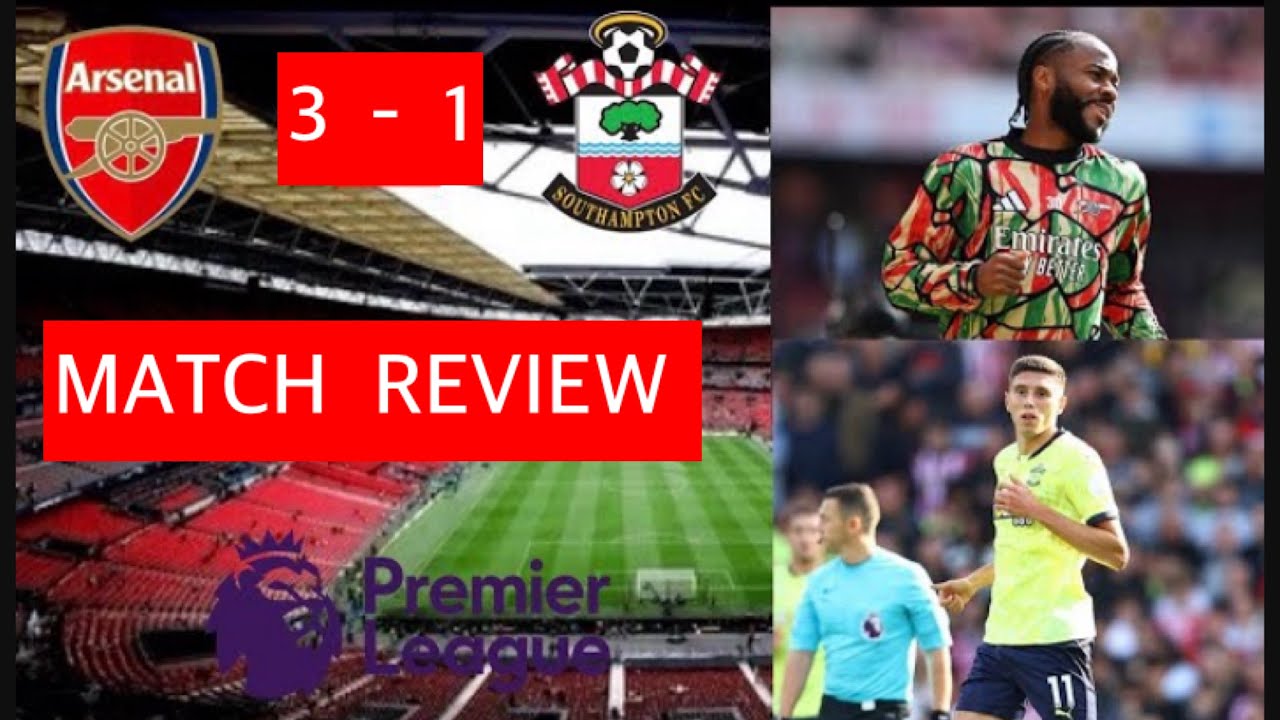 ARSENAL 3-1 SOUTHAMPTON (EPL 2024/25) LIVE MATCH REVIEW - YouTube