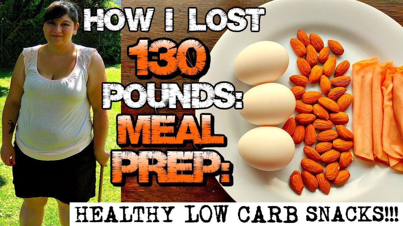 HOW I LOST 130 POUNDS MEAL PREP: HEALTHY LOW CARB SNACKS!!! - YouTube