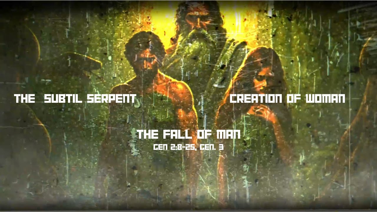 The Creation of Woman, The Subtil Serpent, and The Fall of Man (Gen. 2: ...