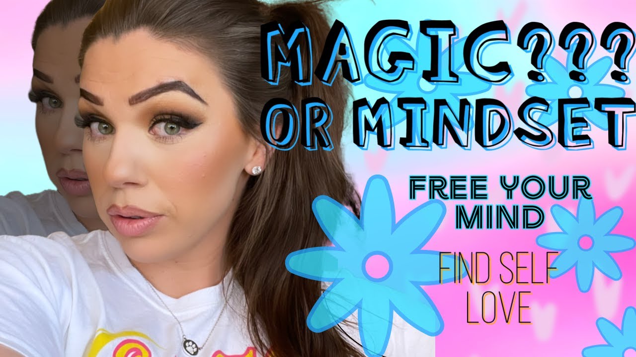 Mindset magic. Free your mind and find self-love - YouTube