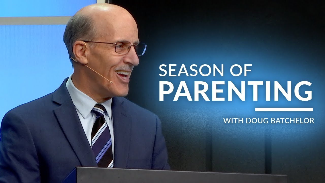 "Season Of Parenting" with Doug Batchelor (Amazing Facts) - YouTube