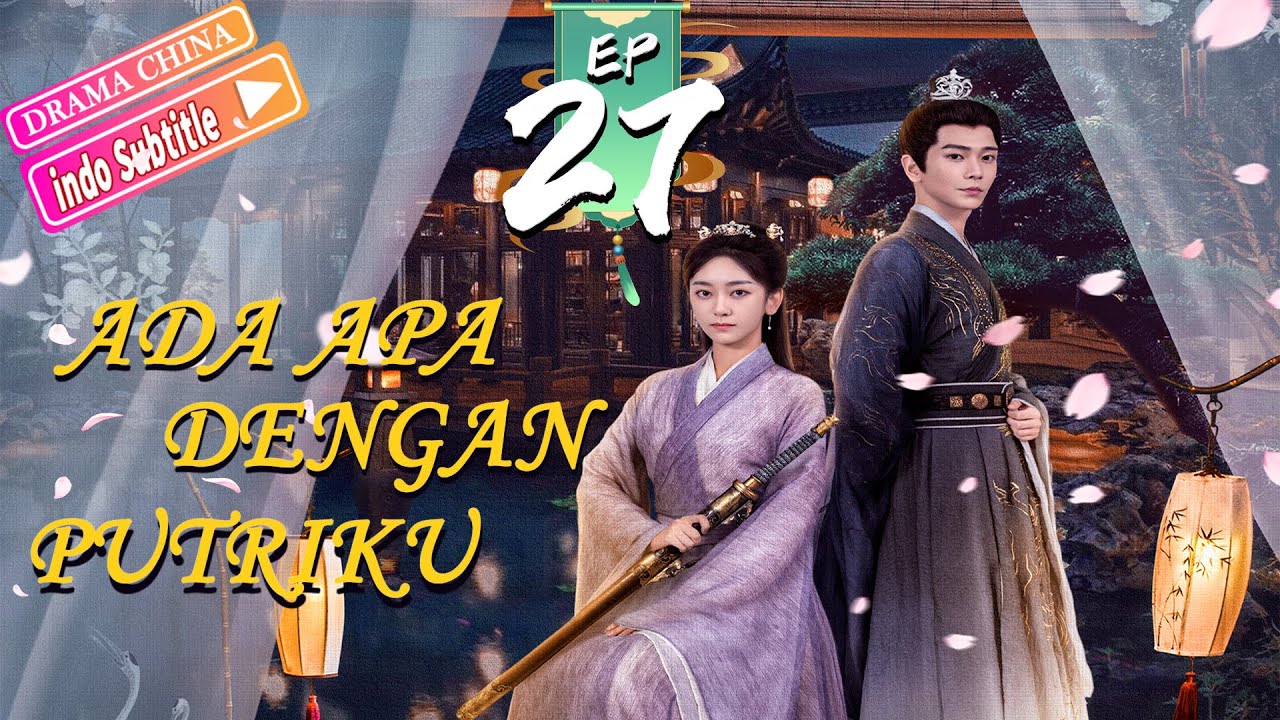 Ada Apa Dengan Putriku EP27| What's Wrong With My Princess | 皇妃为何那样 - YouTube