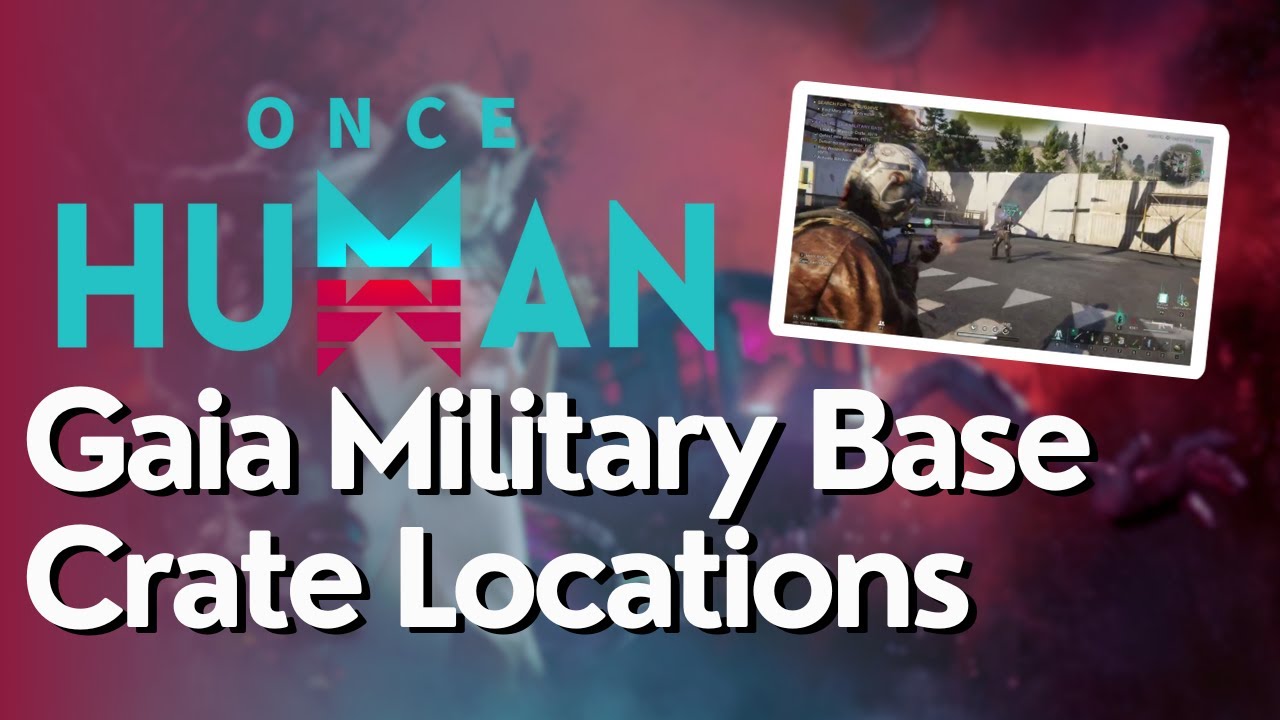 All Crate Locations for Gaia Military Base In Once Human - YouTube