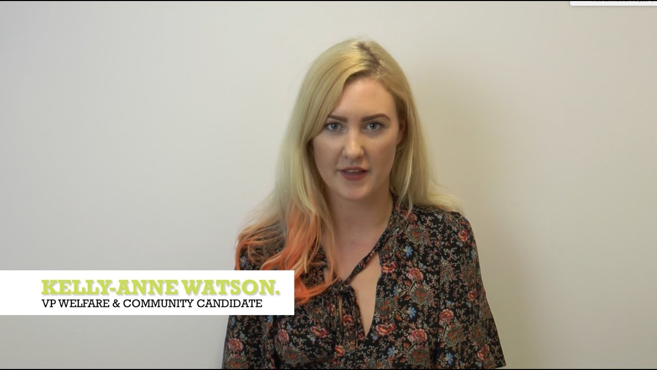 Kelly-anne Watson - VP Welfare & Community Candidate 2017 - YouTube