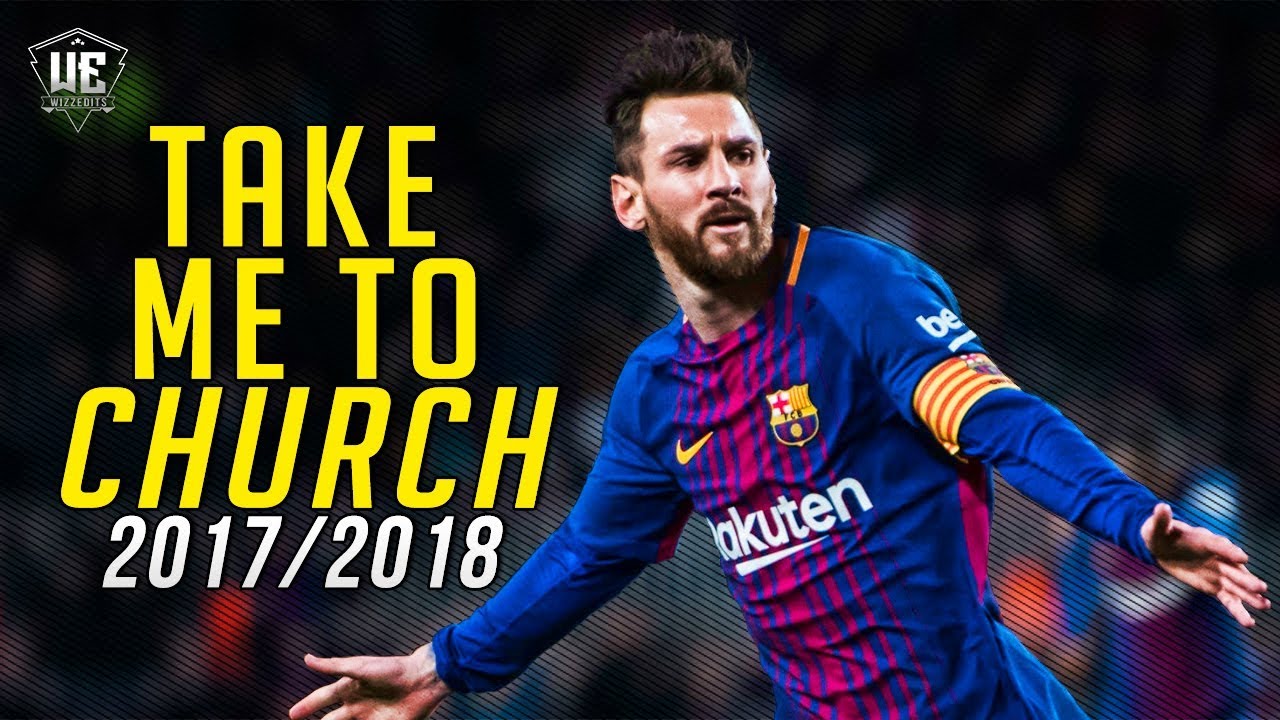 Lionel Messi - Take Me To Church Dribbling Skills & Goals 2017/2018 ...
