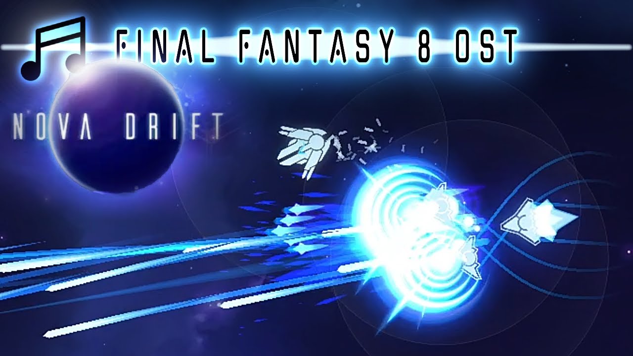 Nova Drift to Music │ Final Fantasy 8 OST - YouTube