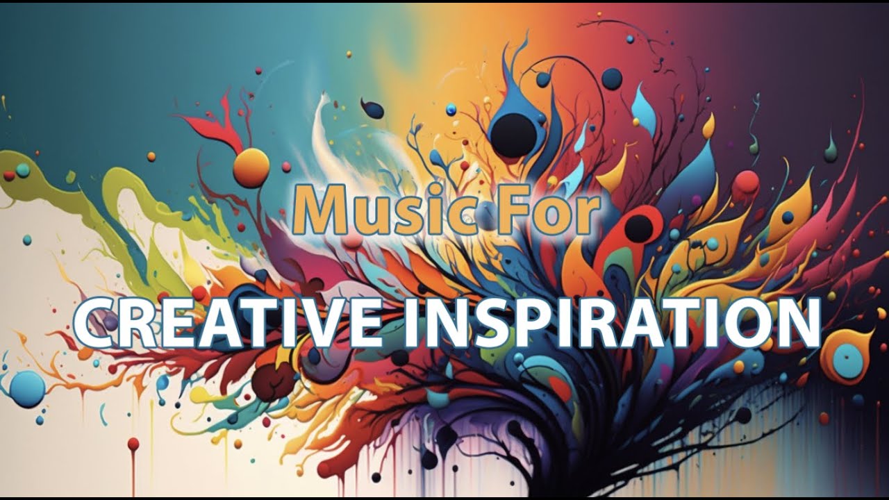 Get into the Creative Flow | Music for Inspiration (2 Hr Instrumental ...