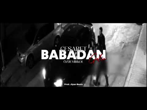 Özdemirkol - Cesaret Babadan Gelir (prod. Baki Yaşar