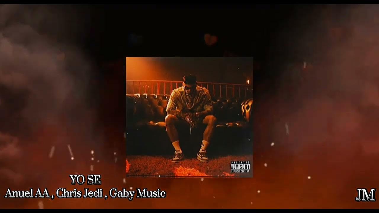 YO SE - Anuel AA , Chris Jedi , Gaby Music { Visualizer Oficial } #RompeCorazones2 - YouTube Music