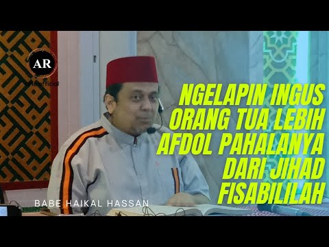 UST.HAIKAL HASSAN II JIHAD YANG SESUNGGUHNYA ADALAH MENGURUS ORANG TUA ...