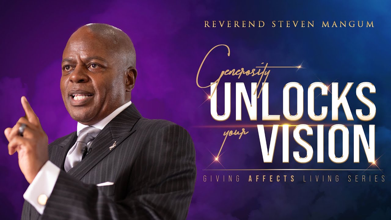Generosity Unlocks Your Vision / Part 2 - Giving Affects Living Series ...