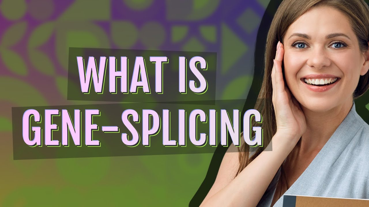 Gene splicing Meaning Of Gene splicing YouTube gene-splicing-meaning-of-gene-splicing-youtube