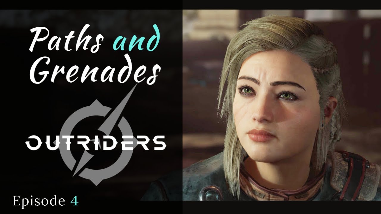Outriders | Paths & Grenades | Role Play Let's Play Episode 4 - YouTube