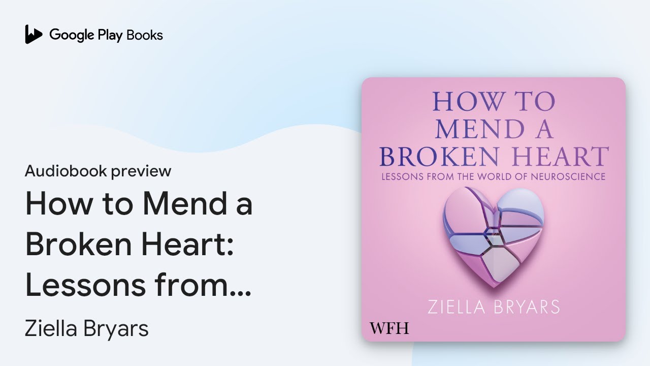 How to Mend a Broken Heart: Lessons from the… by Ziella Bryars ...