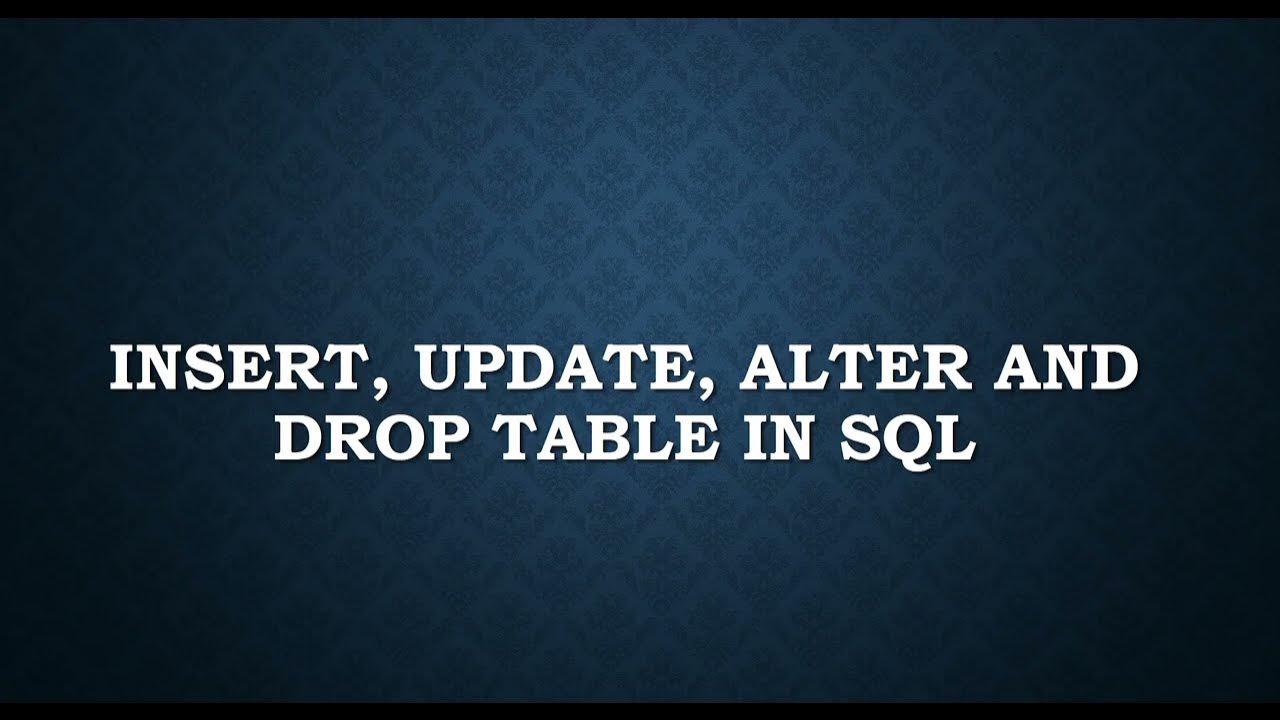 Insert, Update, Alter and Drop Table in Database | SQL | MYSQL | Oracle ...