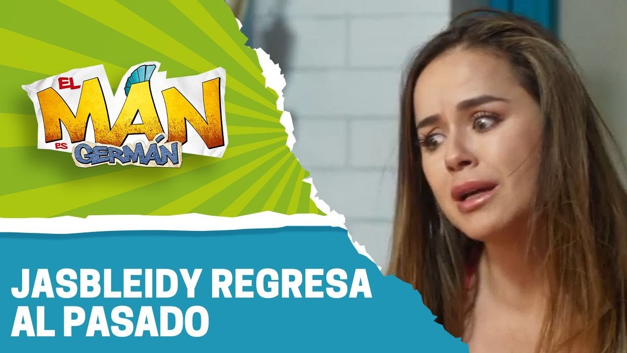 La memoria de Jasbleidy está en el pasado | El man es Germán 4 - YouTube