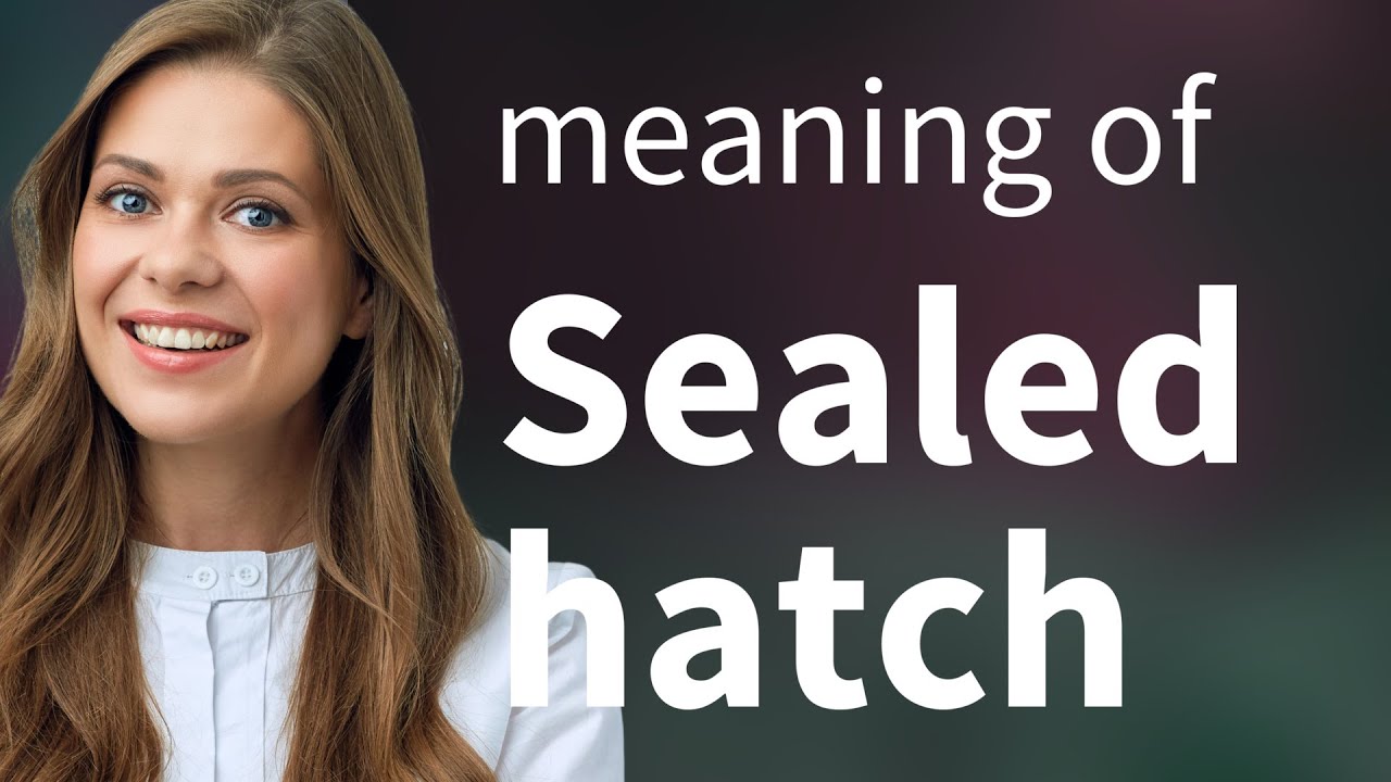 Understanding "Sealed Hatch": An English Phrase Explained - YouTube