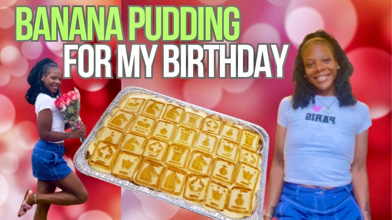MAKING MY WORLD FAMOUS BANANA PUDDING FOR MY BIRTHDAY🎀🍌🍰🍨 - YouTube