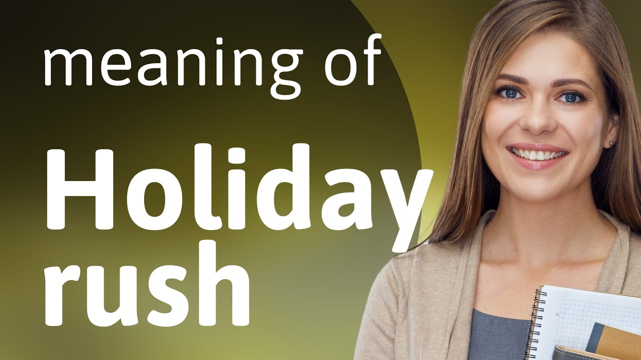 Understanding the "Holiday Rush": A Guide for English Learners - YouTube